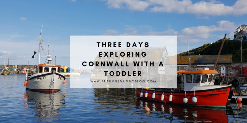 Three days exploring Cornwall with a toddler - Autumn's Mummy